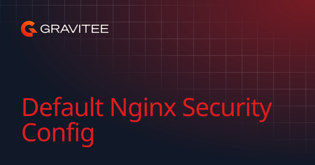 Default Nginx Security Config | Gravitee Documentation