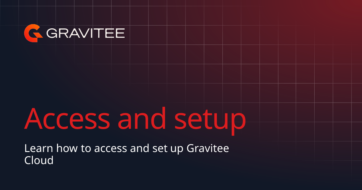 Access and setup | Gravitee Documentation