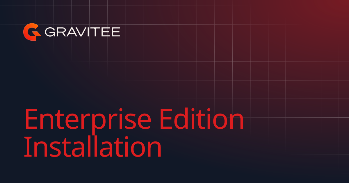Enterprise Edition Installation | Gravitee Documentation