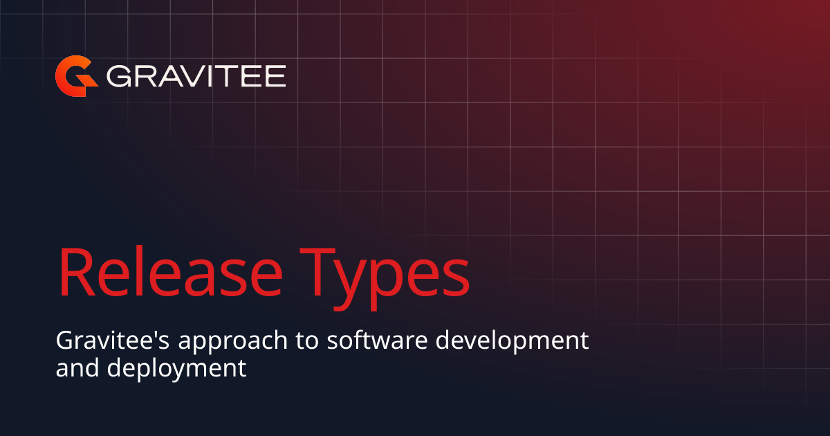 Release Types | Overview | Gravitee Documentation