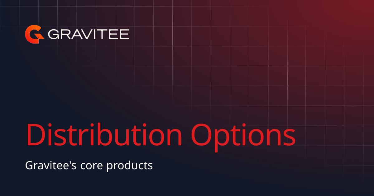 Distribution Options | Gravitee Documentation
